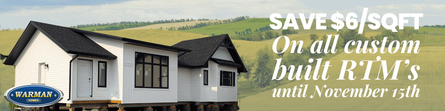 Save Big on RTM Homes in Saskatchewan: $6 OFF Per Square Foot Until ...